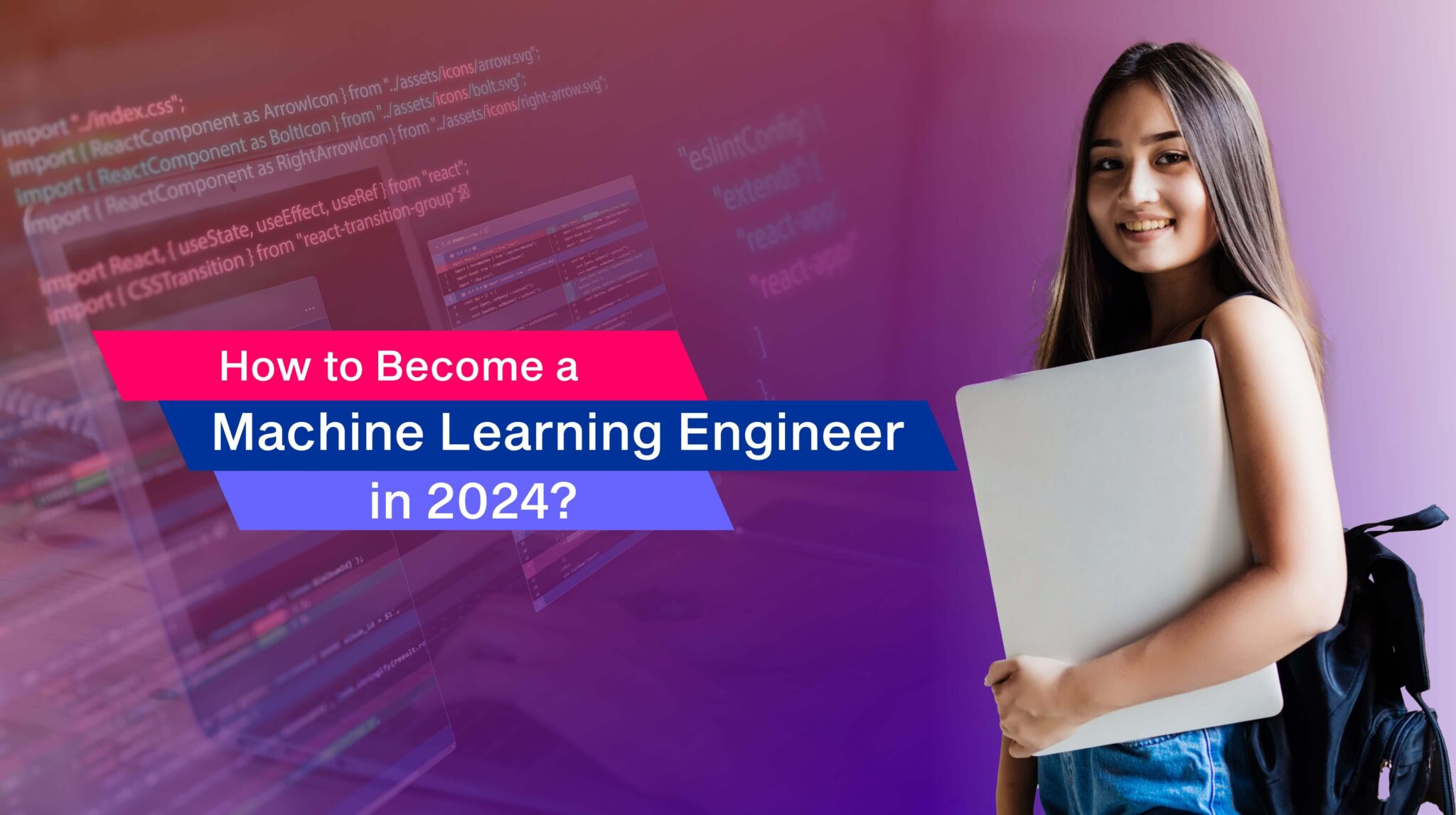How to Become a Machine Learning Engineer in 2024? – Uttaranchal ...